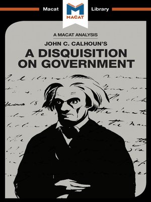 An Analysis of John C. Calhoun's a Disquisition on Government by ...