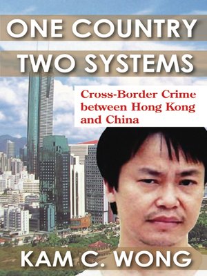 One Country, Two Systems by Kam C. Wong · OverDrive: ebooks, audiobooks ...