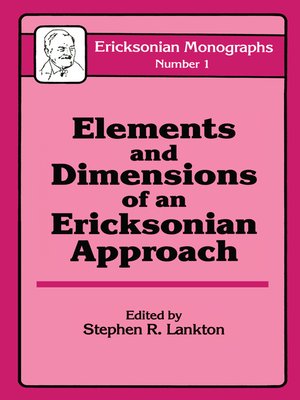 Elements and Dimensions of an Ericksonian Approach by Stephen R ...