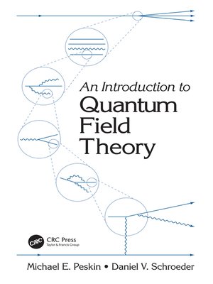 An Introduction to Quantum Field Theory by Michael E. Peskin ...