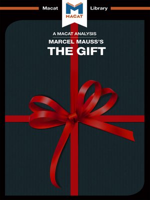 An Analysis of Marcel Mauss's the Gift by The Macat Team · OverDrive ...