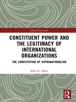 Constituent Power and the Legitimacy of International Organizations by ...