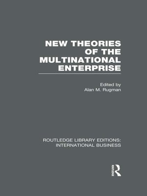 New Theories of the Multinational Enterprise (RLE International ...