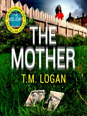 Audiobook - The Mother by T.M. Logan · OverDrive: Free ebooks ...