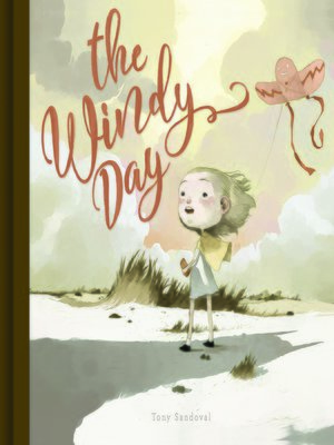 The Windy Day by Tony Sandoval · OverDrive: Free ebooks, audiobooks ...