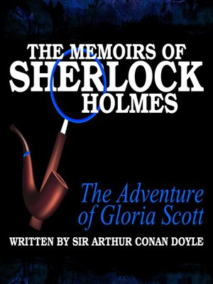 The Memoirs of Sherlock Holmes: The Adventure of Gloria Scott by Arthur ...