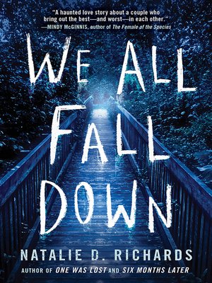 We All Fall Down by Natalie D. Richards · OverDrive: Free ebooks ...