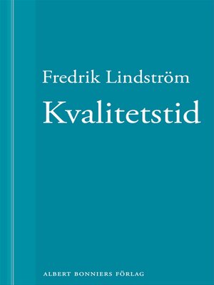 Kvalitetstid by Fredrik Lindström · OverDrive: Free ebooks, audiobooks ...