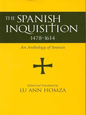Spanish Inquisition, 1478-1614 by Lu Ann Homza · OverDrive: Free ebooks ...