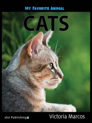 My Favorite Animal: Cats by Victoria Marcos · OverDrive: ebooks ...