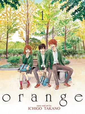 eBook - orange, Volume 1 by Ichigo Takano · OverDrive: Free ebooks ...