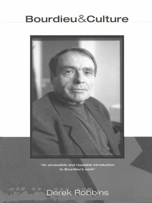 Bourdieu and Culture by Derek Robbins · OverDrive: Free ebooks ...