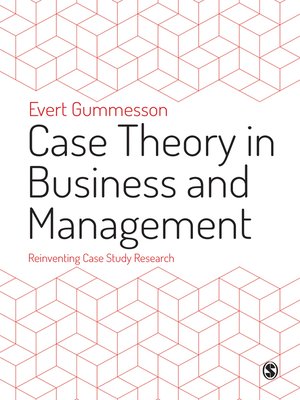 Case Theory in Business and Management by Evert Gummesson · OverDrive ...