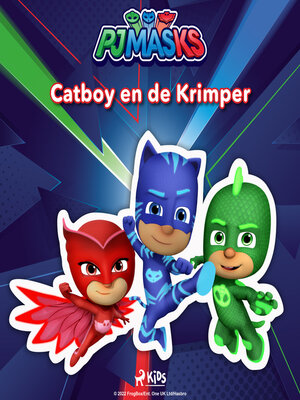 PJ Masks--Catboy en de Krimper by eOne · OverDrive: Free ebooks ...