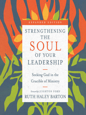 Strengthening the Soul of Your Leadership by Ruth Haley Barton ...