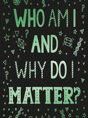 Who Am I and Why Do I Matter? by Chris Morphew · OverDrive: Free ebooks ...