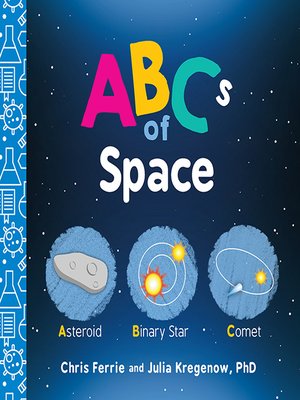 ABCs of Space by Chris Ferrie · OverDrive: Free ebooks, audiobooks ...